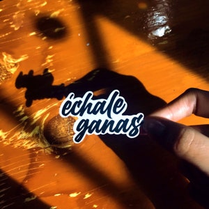 Échale Ganas Sticker Matte Weatherproof Sticker Spanish | Etsy