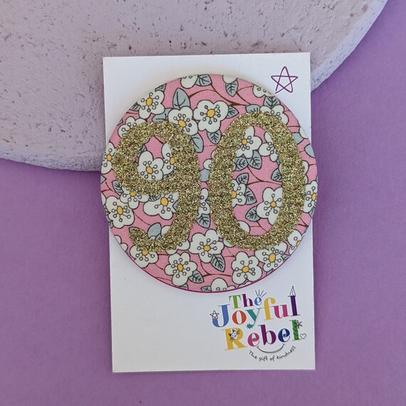 90th Birthday Badge Liberty Print Fabric Large Birthday | Etsy