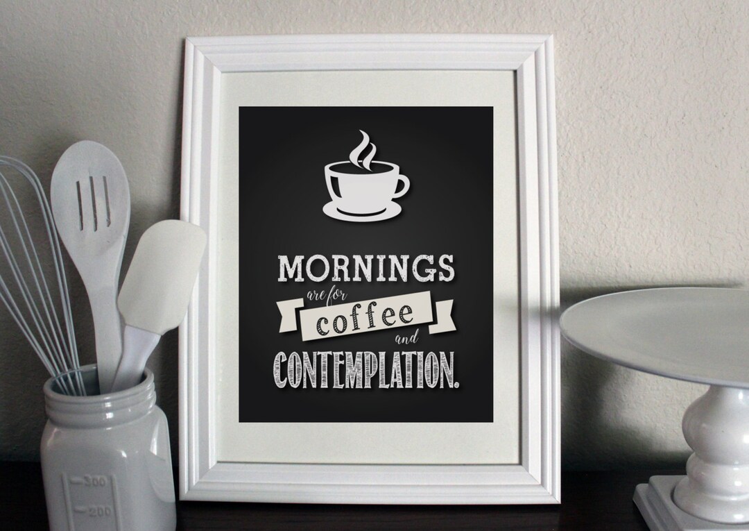 Mornings Are for Coffee and Contemplation Printable - Etsy
