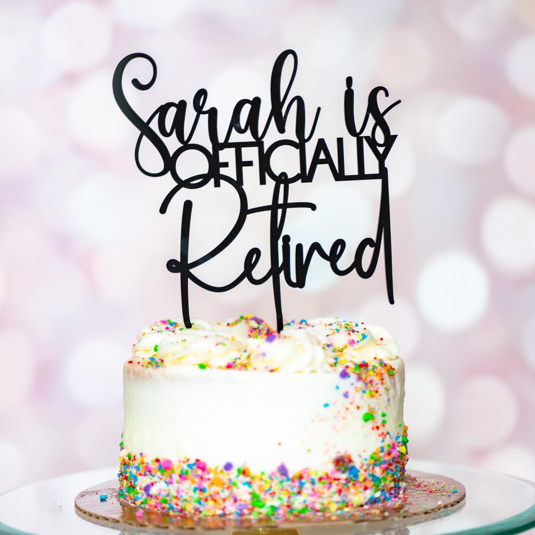 Personalized Retirement Cake Topper: Custom Acrylic or Wood Decoration ...