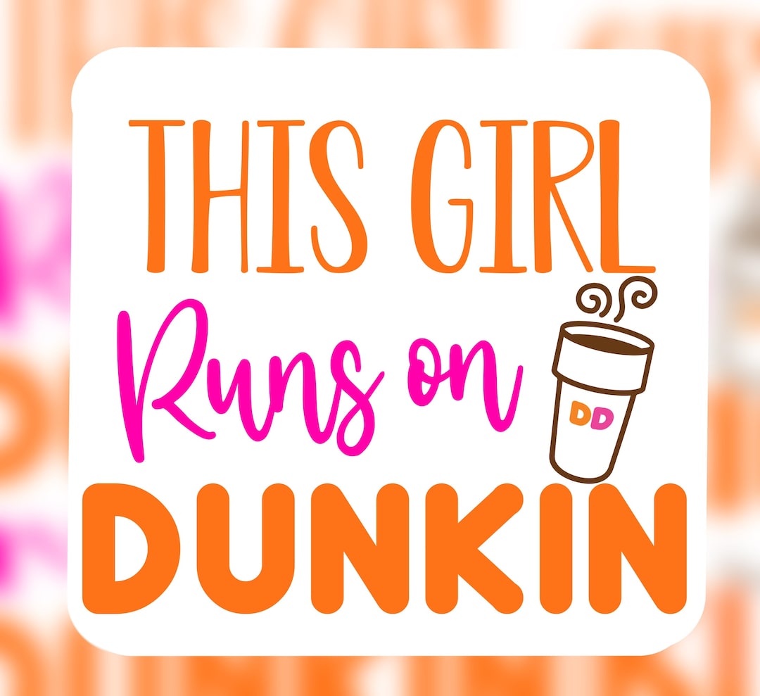 This Girl Runs on Dunkin Sticker Coffee Sticker Coffee Lover Coffee ...