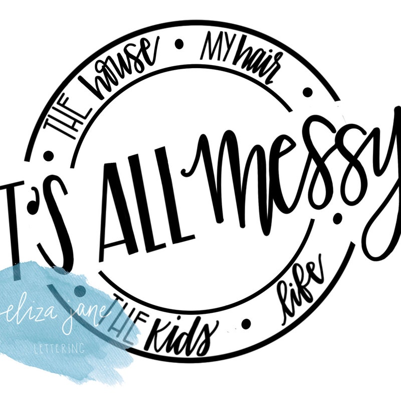 Its All Messy Svg - Etsy