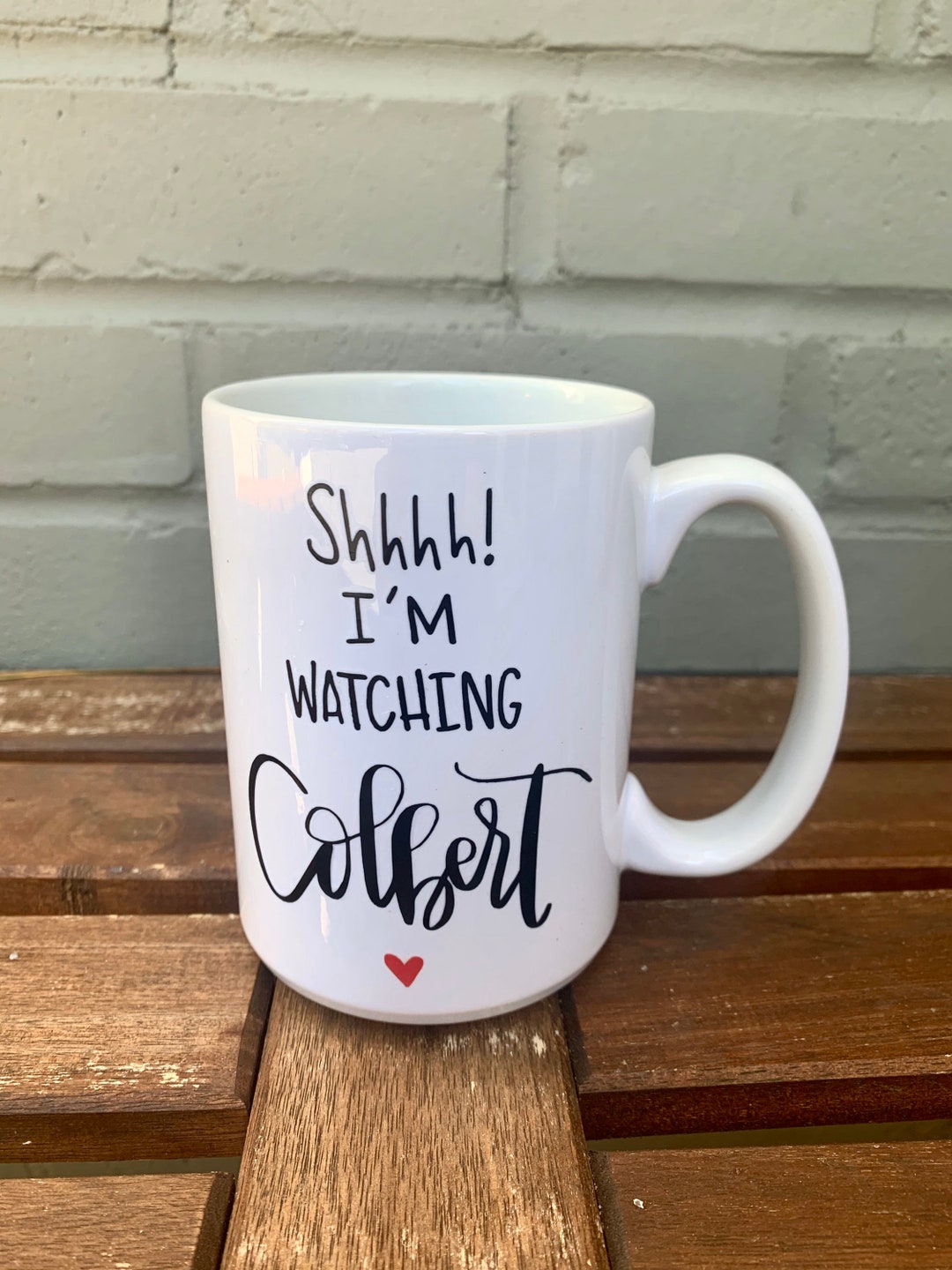 Shhhh! I’m Watching Colbert - Stephen Colbert Fan Mug - 15 Oz Ceramic ...