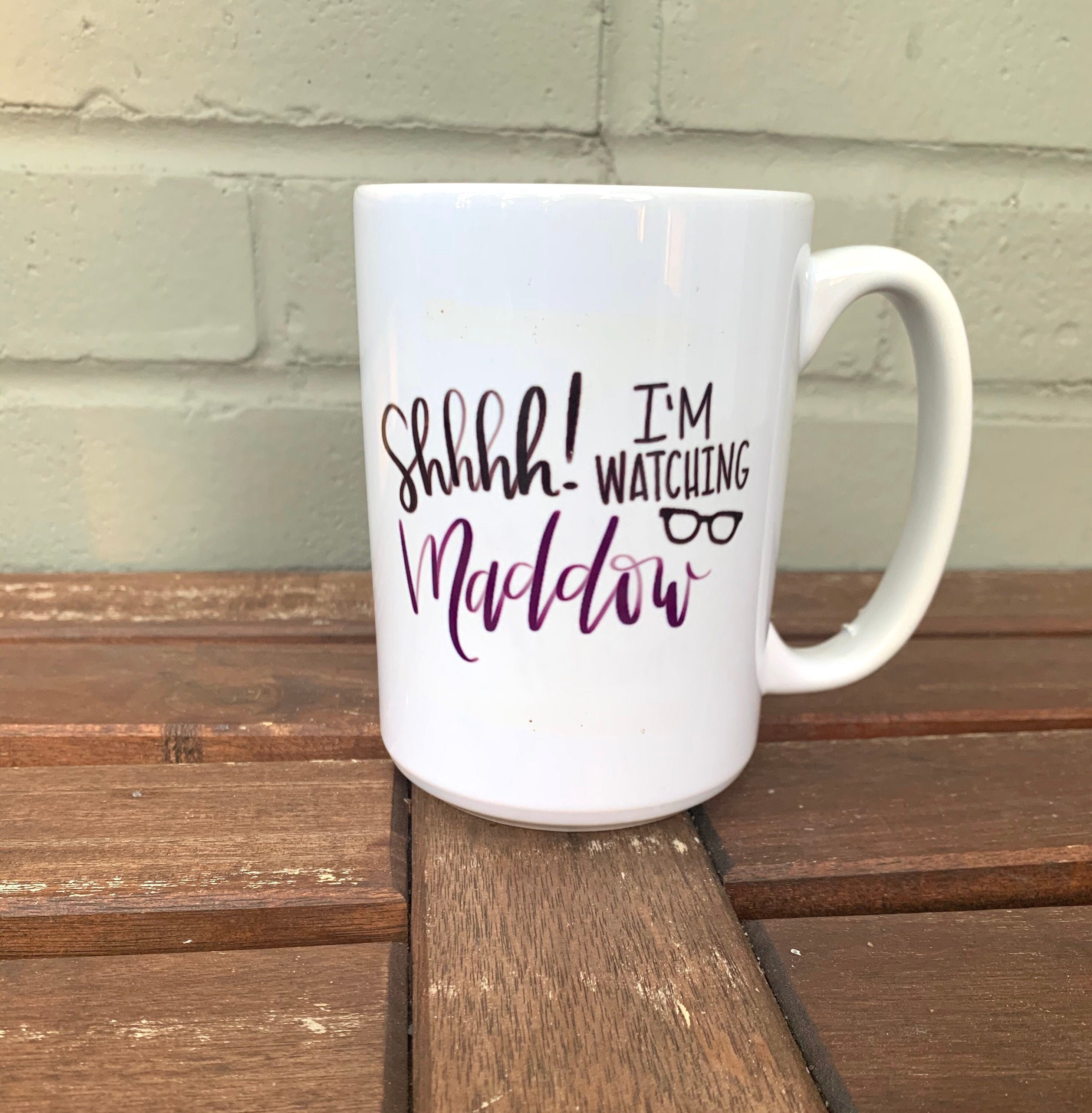Rachel Maddow Shhhh Im Watching Maddow Mug Funny Gift | Etsy