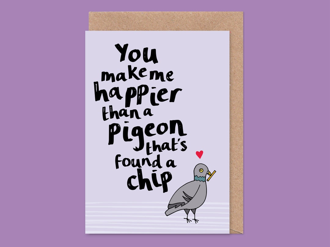 Funny Pigeon Valentine's / Anniversary Card - Love You, Chips, Bird ...