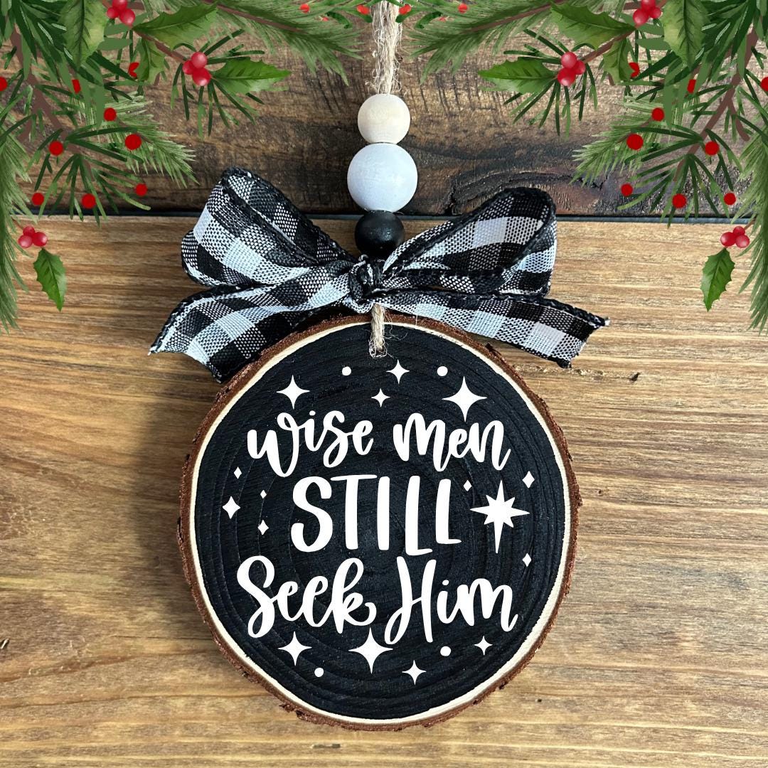 Wise Men Still Seek Him Wood Slice Christian Christmas Ornament ...
