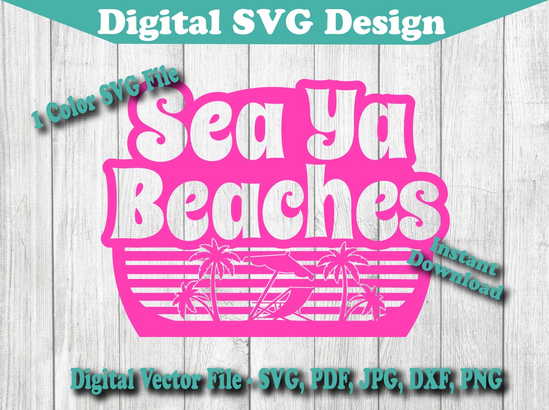Sea Ya Beaches SVG – Nautical Summer Design (digital Download) - Etsy