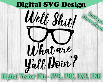Well Shit What Are Yall Doing Svg - Etsy Canada