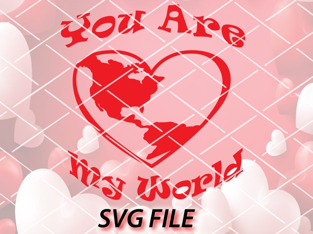 Earth Heart Valentine's Day SVG File, You Are My World Design (digital ...