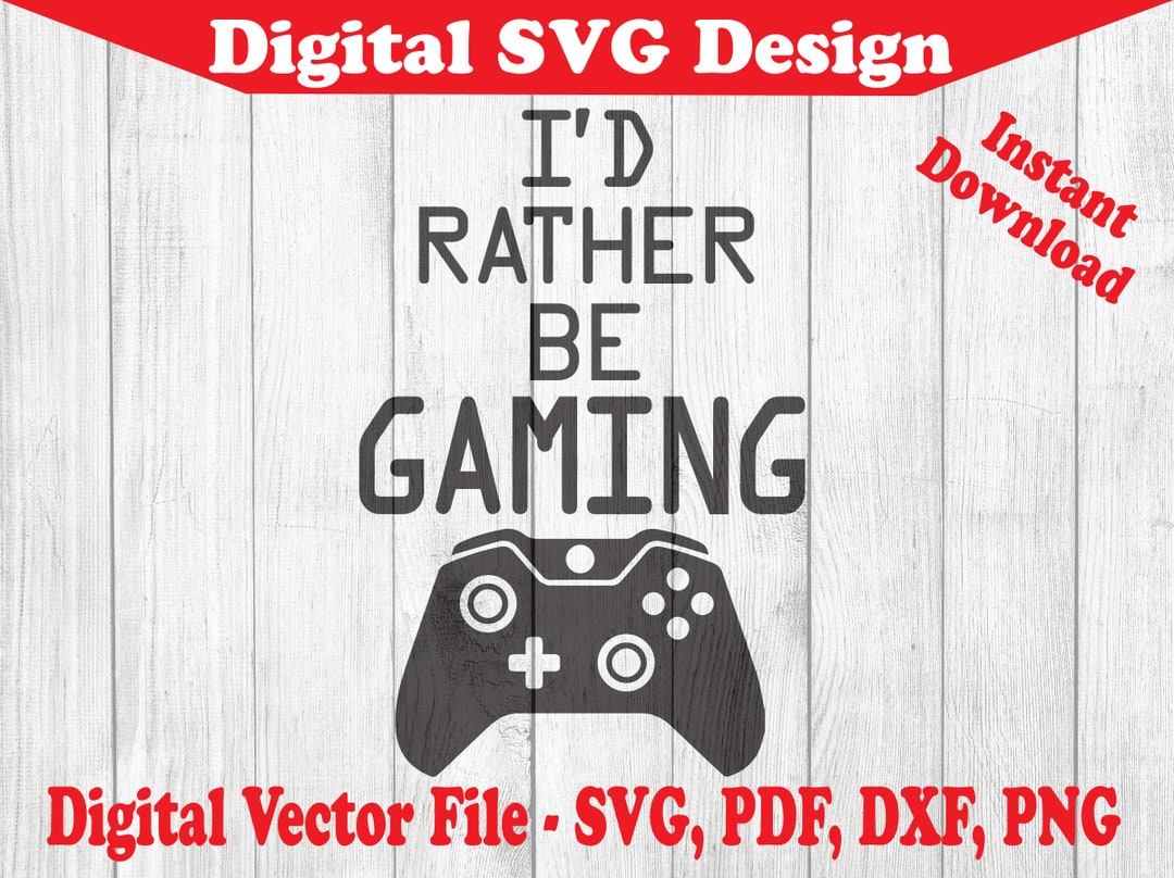 I'D Rather Be Gaming Game Controller Design SVG Instant Download ...