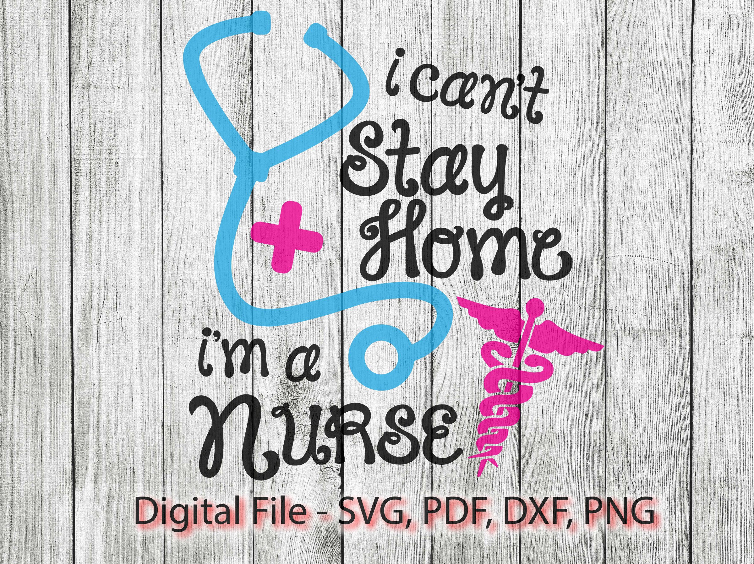 I Can't Stay Home I Am a Nurse Svg Medical Nurse Custom | Etsy
