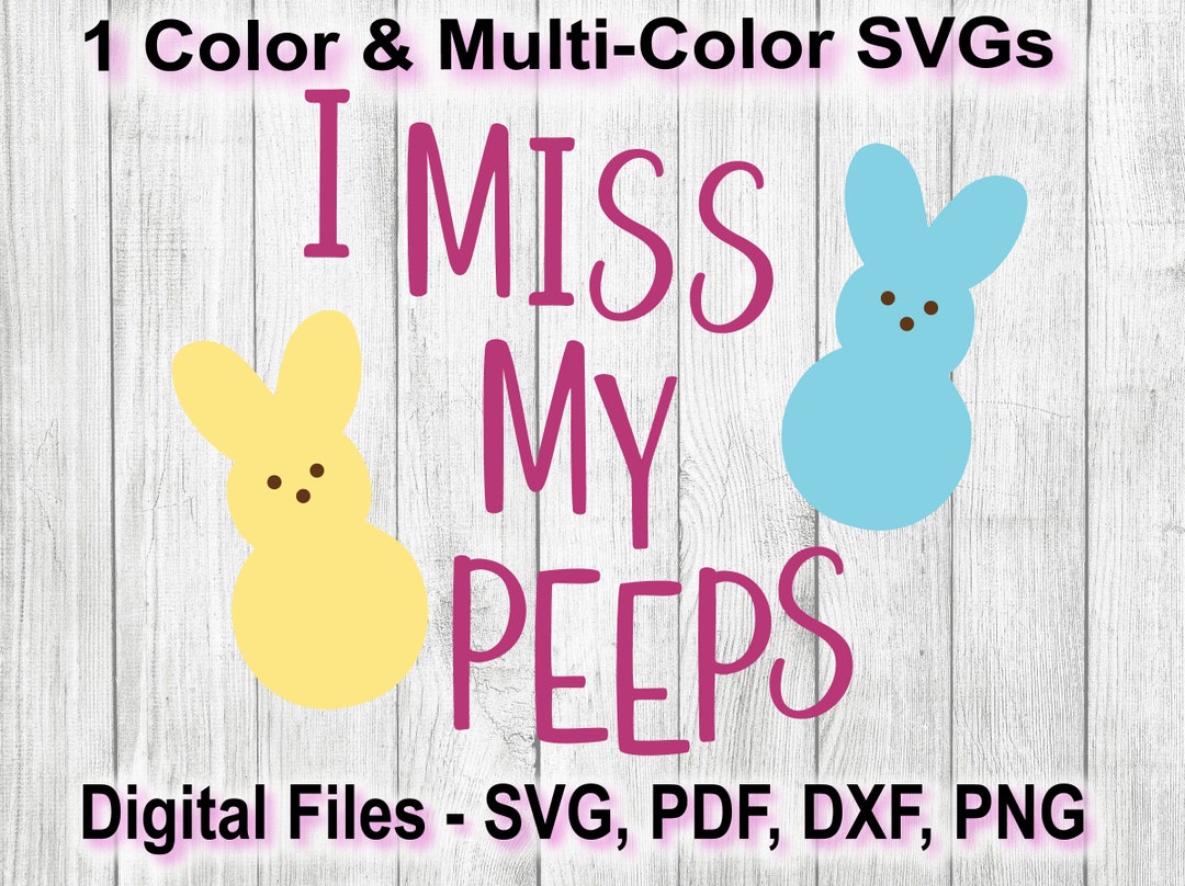 I Miss My Peeps Easter SVG – Cricut & Silhouette Files (digital ...