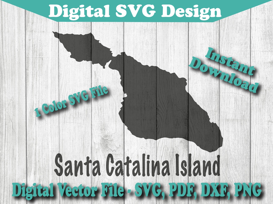 Santa Catalina Island Map SVG, Vector Cut File (digital Download) - Etsy