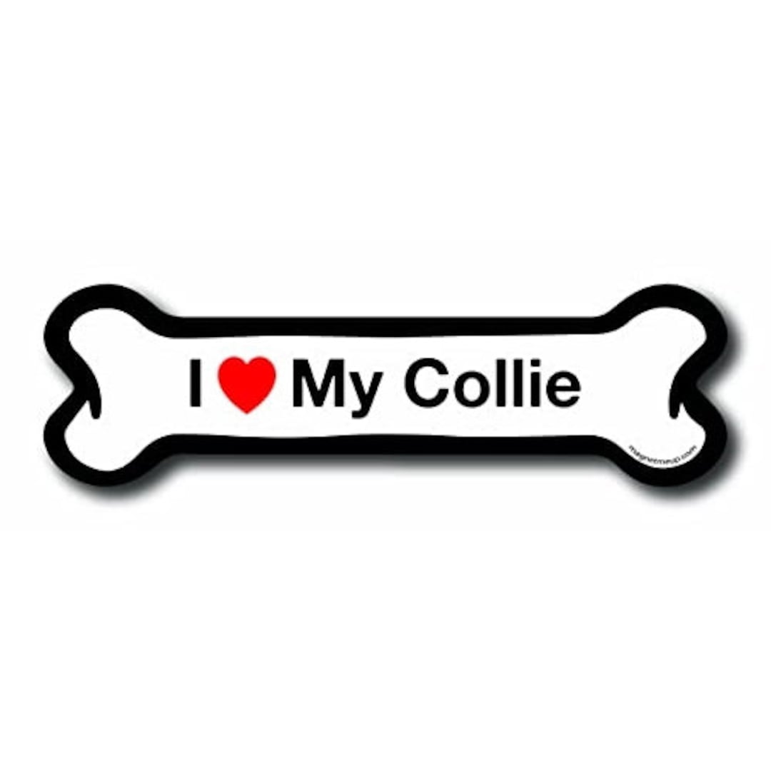 Magnet Me up I Love My Collie Dog Bone Car Magnet - 2x7 Dog Bone Auto ...
