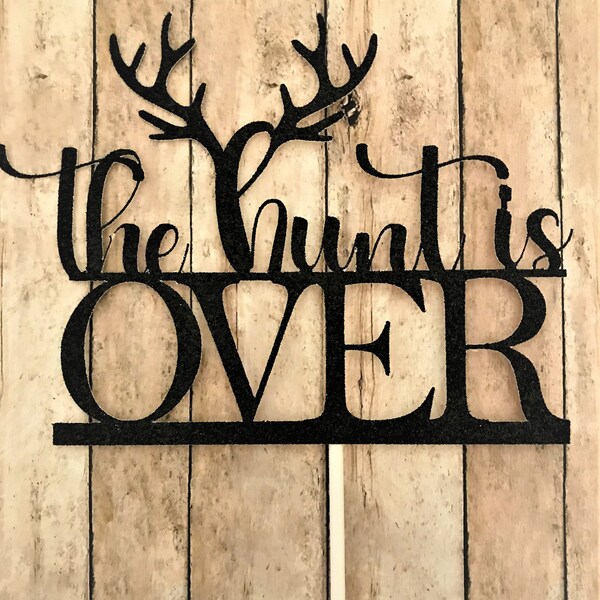 The Hunt is Over Cake Topper - Etsy
