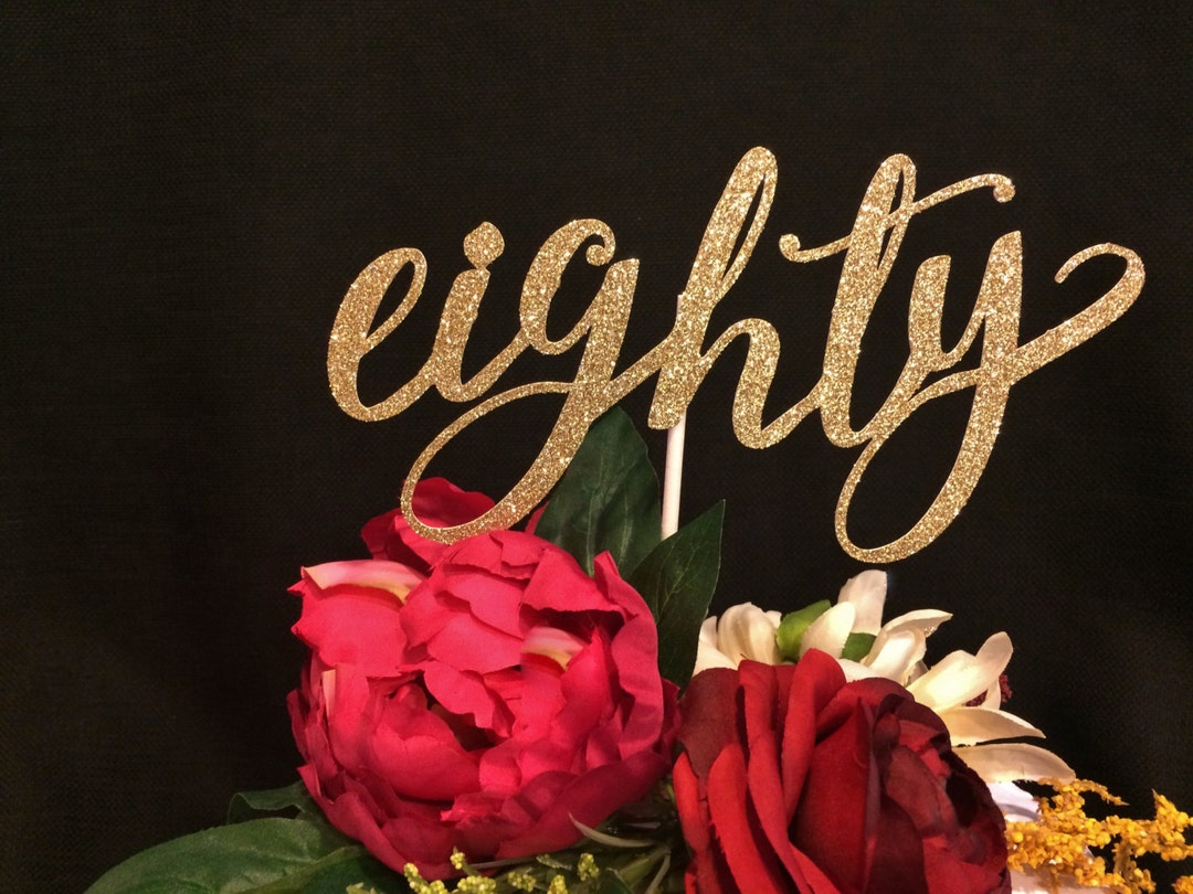 Eighty Cursive,script Birthday Cake Topper,gold Glitter,eighty Cursive ...