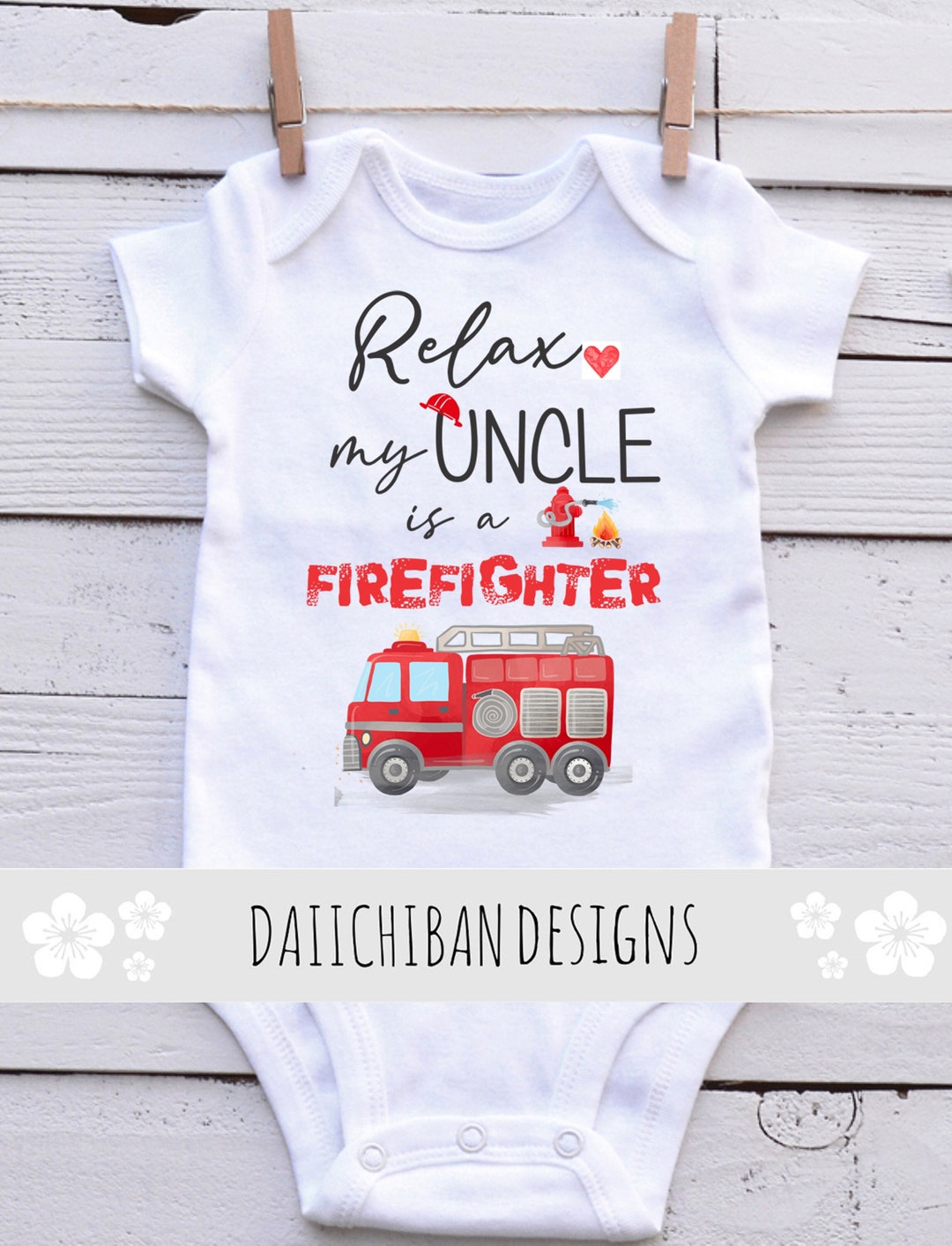 Relax My Uncle is a Firefighter Baby Clothes: Fireman Baby Gift - Etsy