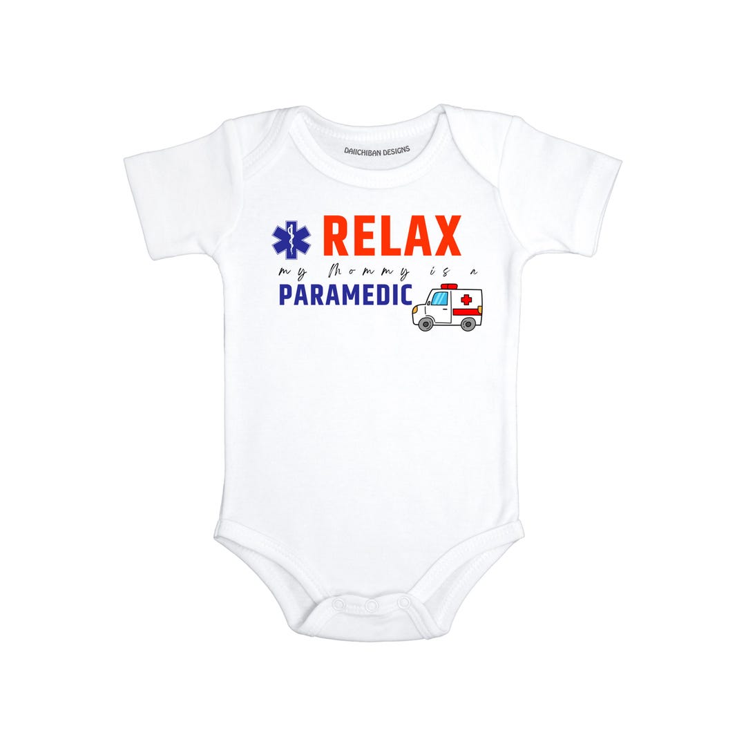 Relax My Mommy is a Paramedic Baby Bodysuit, Medical Baby Shower Gift ...