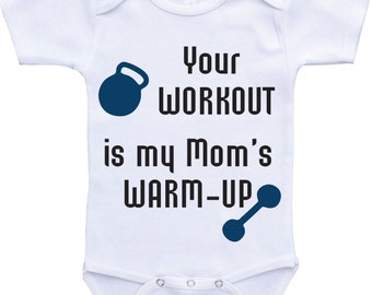Workout Baby Clothes Your Workout is My Dad's Warm-up Workout Onesies ...