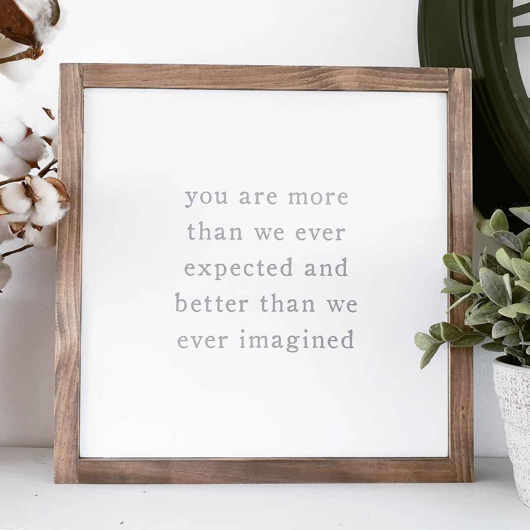 You Are More Than We Ever Expected and Better Than We Ever - Etsy