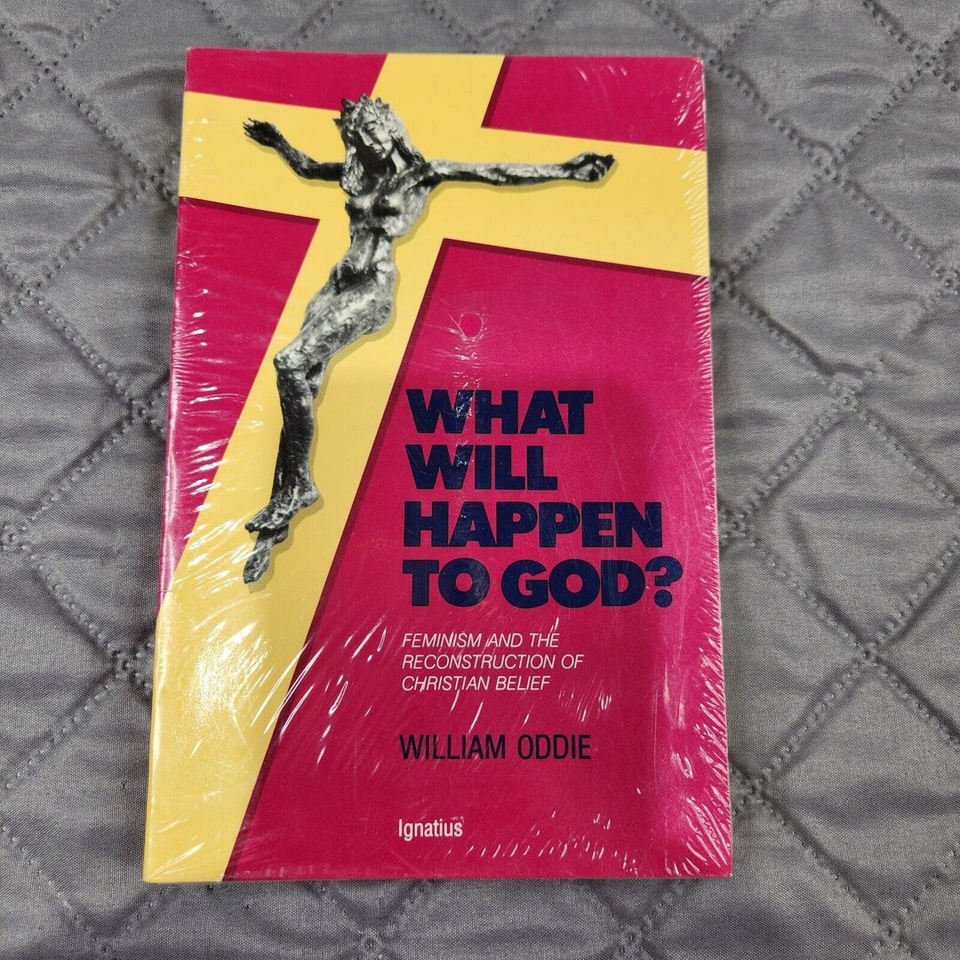 What Will Happen to God? Feminism and the Reconstruction of Christian ...