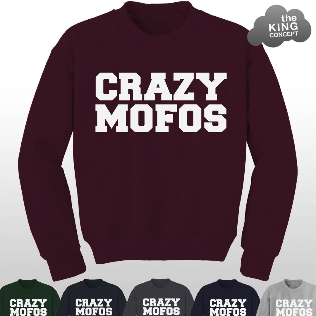 Crazy Mofos Sweatshirt 1D Swag Harry Styles One Direction Niall Sweater Jumper Pullover Fangirl ...
