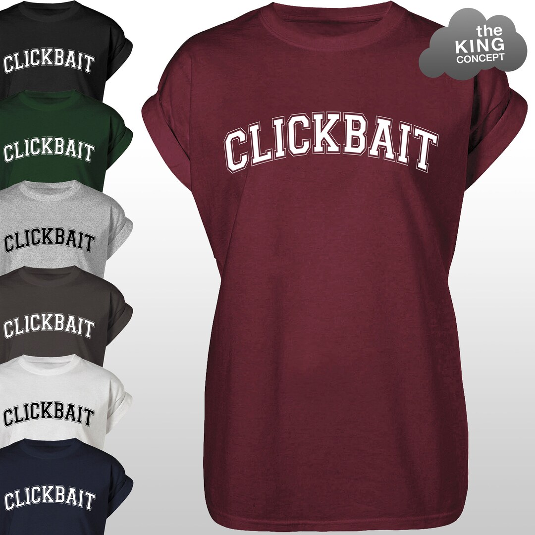 Clickbait T-shirt Varsity Top Tee Fashion Click Bait Tshirt Hoody ...