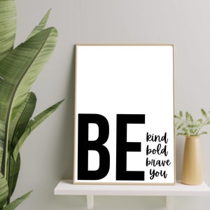 Be Kind Be Bold Be Brave Be You I Office Decor I Inspirational Quotes ...