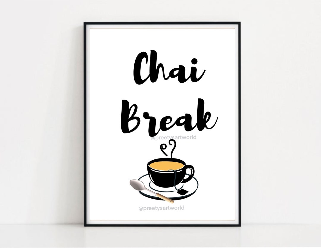 Chai Break Monochrome Quote Typography Calligraphy Wall Art Print ...