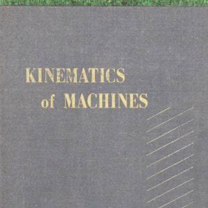 Kinematics of Machines | Rolland T. Hinkle (1955, Prentice-hall, Inc ...