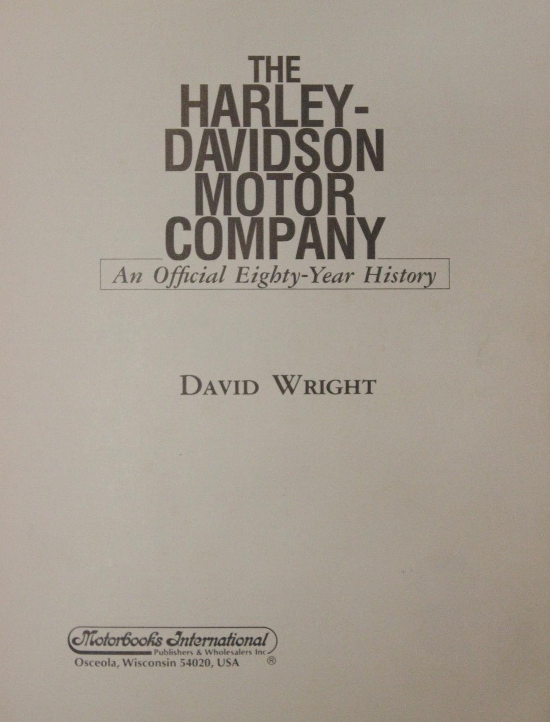 The Harley-davidson Motor Company: an Official Eighty-year History ...