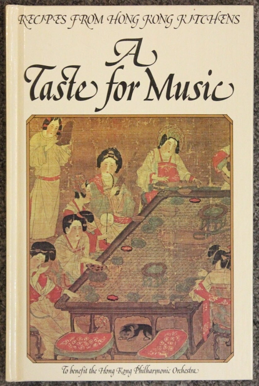A Taste for Music: Recipes From Hong Kong Kitchens Mrs. W.F.W. Bischoff ...