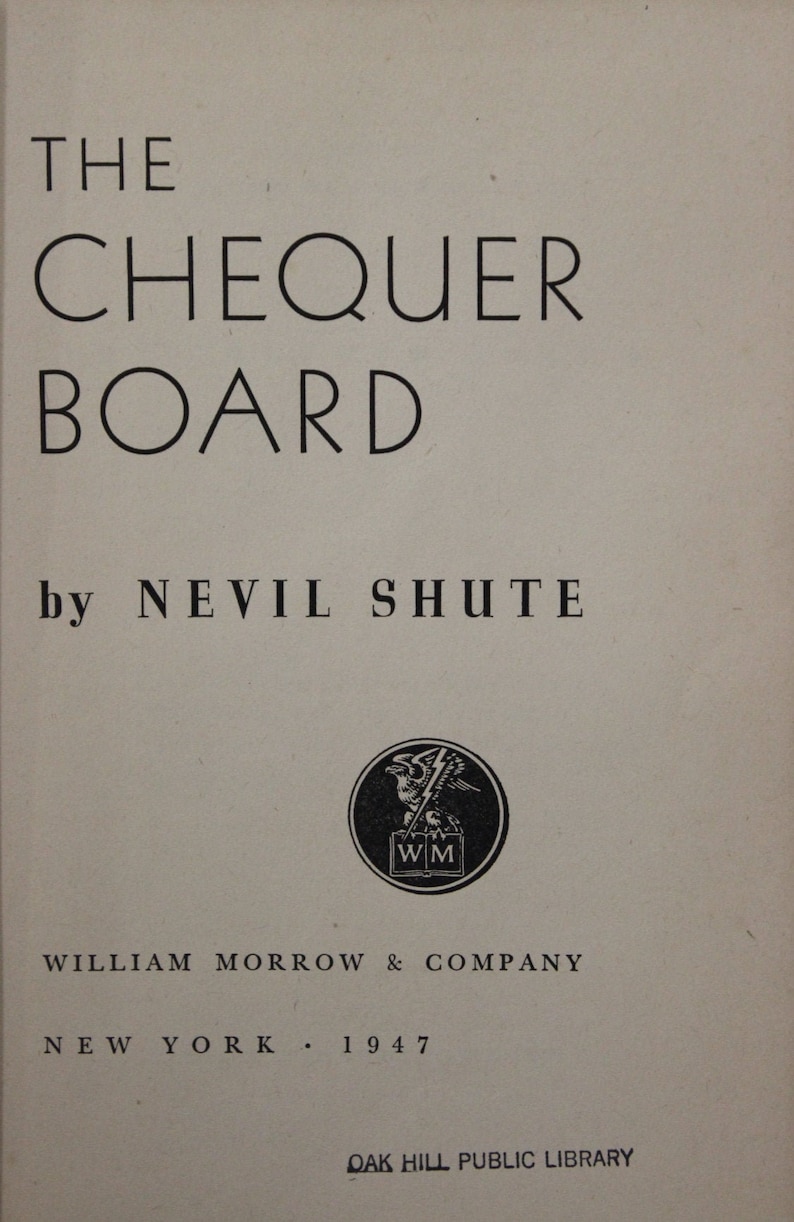 The Chequer Board | Nevil Shute (1947, William Morrow and Company, Inc ...