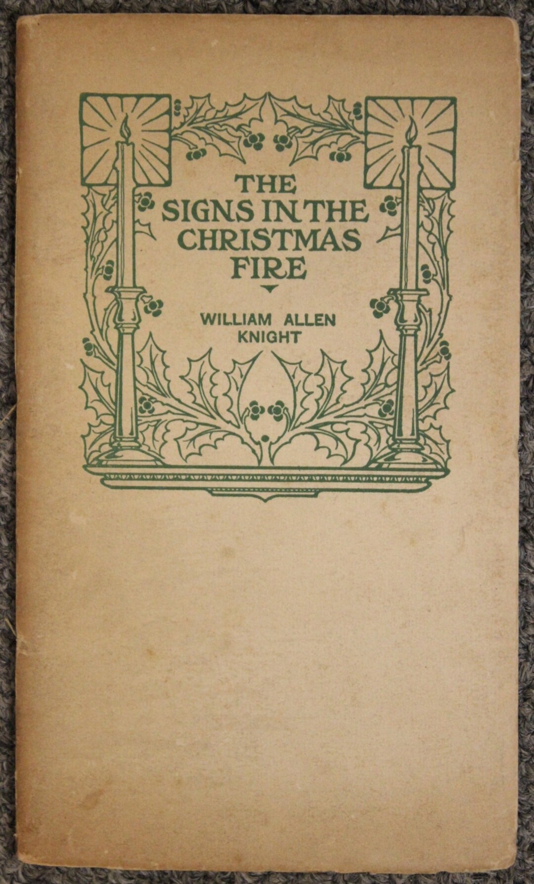 Las señales en el fuego de Navidad / William Allen Knight MCMVIII 1908 ...