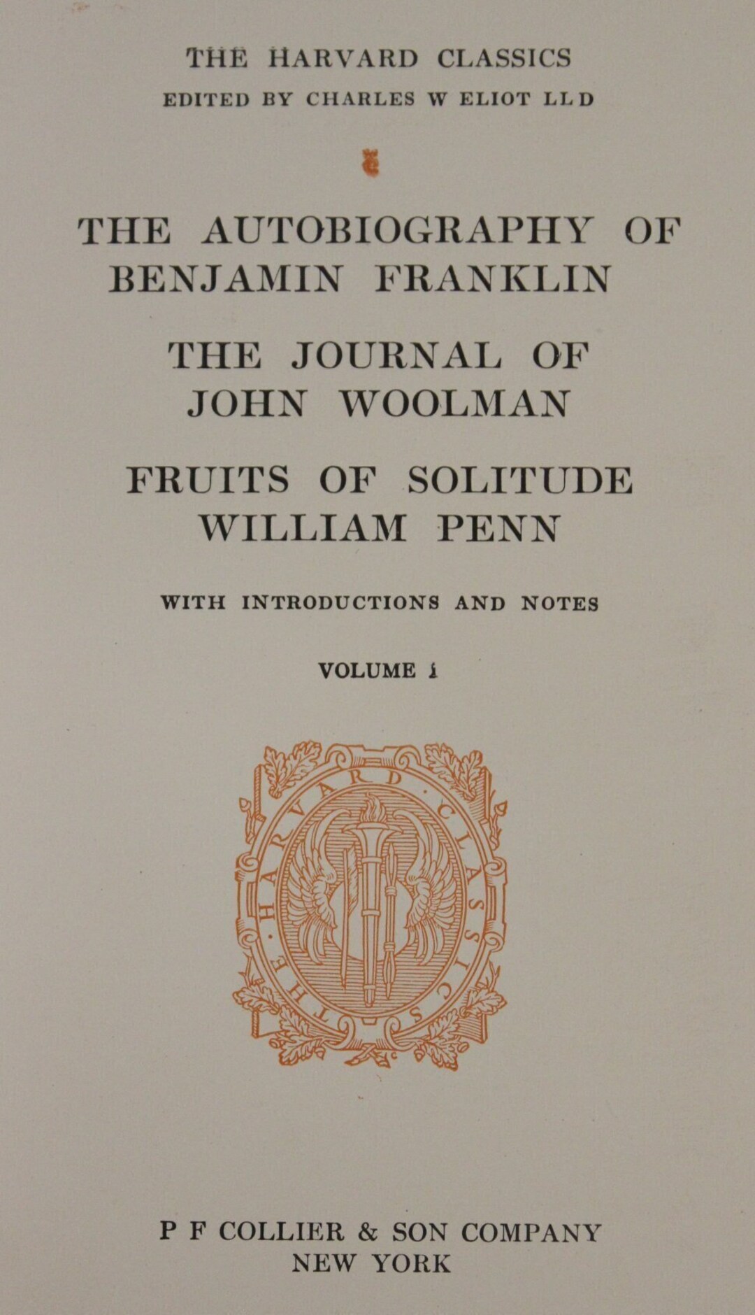 The Harvard Classics: Franklin, Woolman, Penn • Volume I (1909, P.F ...