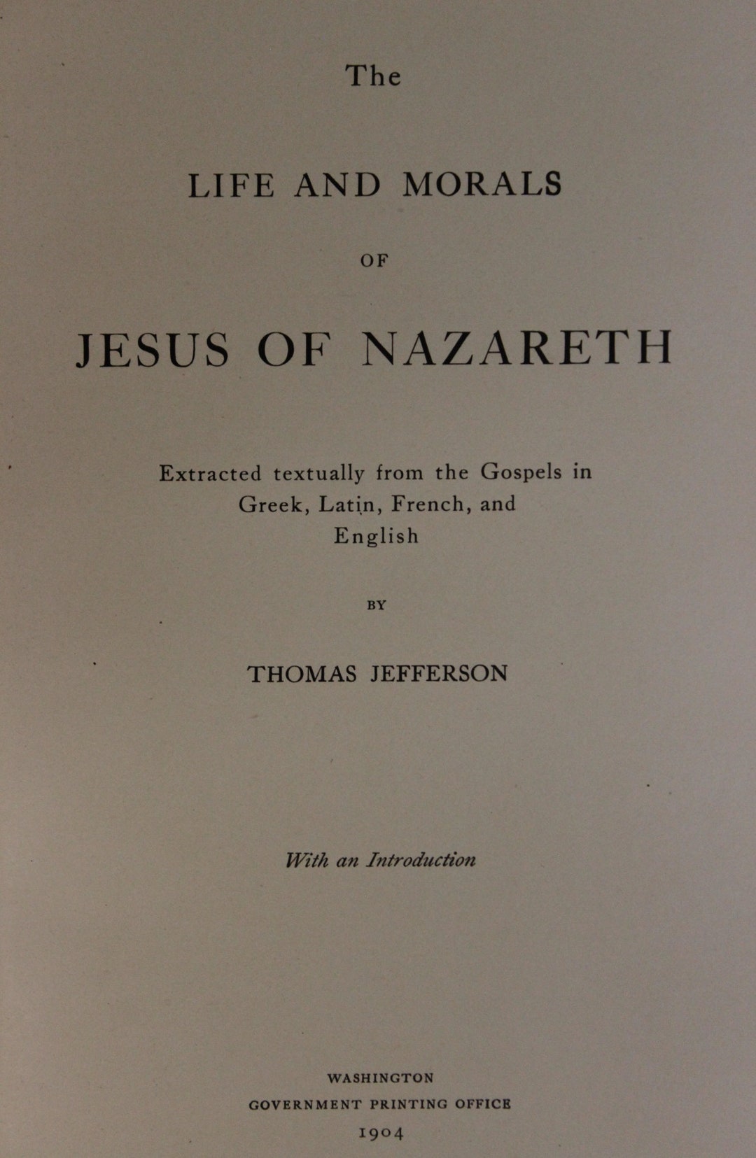 The Life and Morals of Jesus of Nazareth | Thomas Jefferson (1904 ...