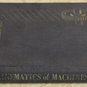 Kinematics of Machines | Rolland T. Hinkle (1955, Prentice-hall, Inc ...