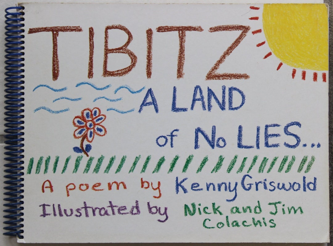 Tibitz: A LAND of No Lies | Kenny Griswold W/ Illustrations by Nick and ...