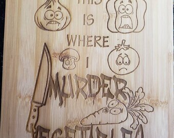This is Where I Murder My Vegetables Cutting Board - Etsy