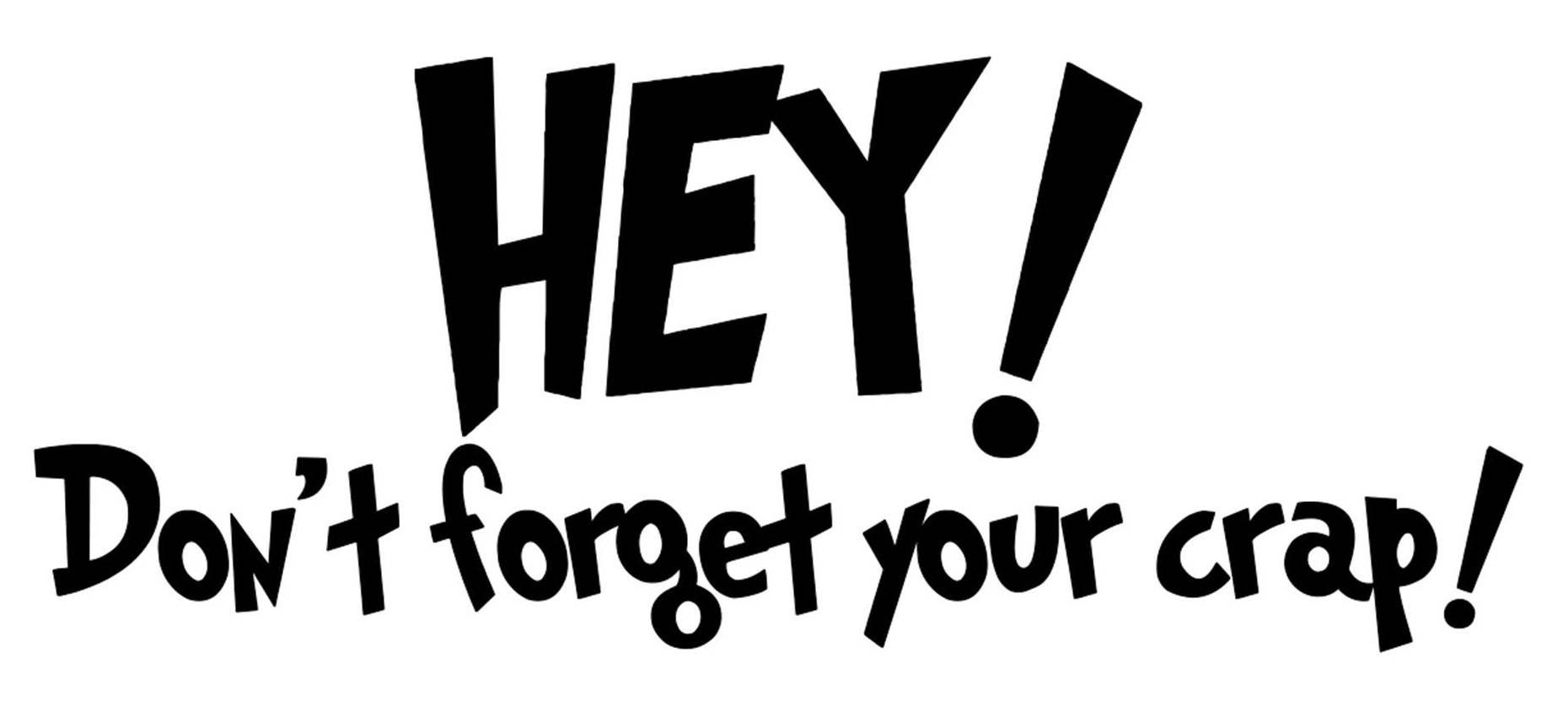 Hey Don't Forget Your Crap Vinyl Wall Door Art Decal | Etsy Hey Don't Forget Your Crap Vinyl Wall Door Art Decal | Etsy