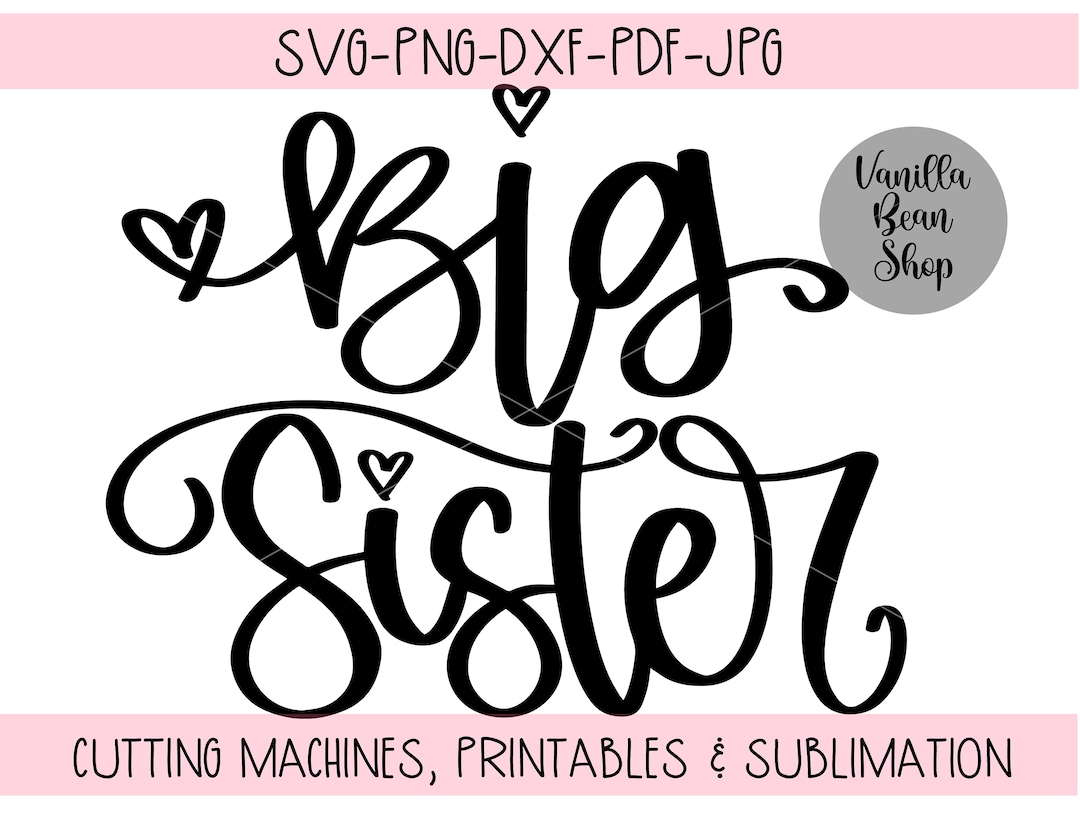 Big Sister Svg | Png | Jpg | Pdf | Dxf, Big Sister Cut File | Big ...