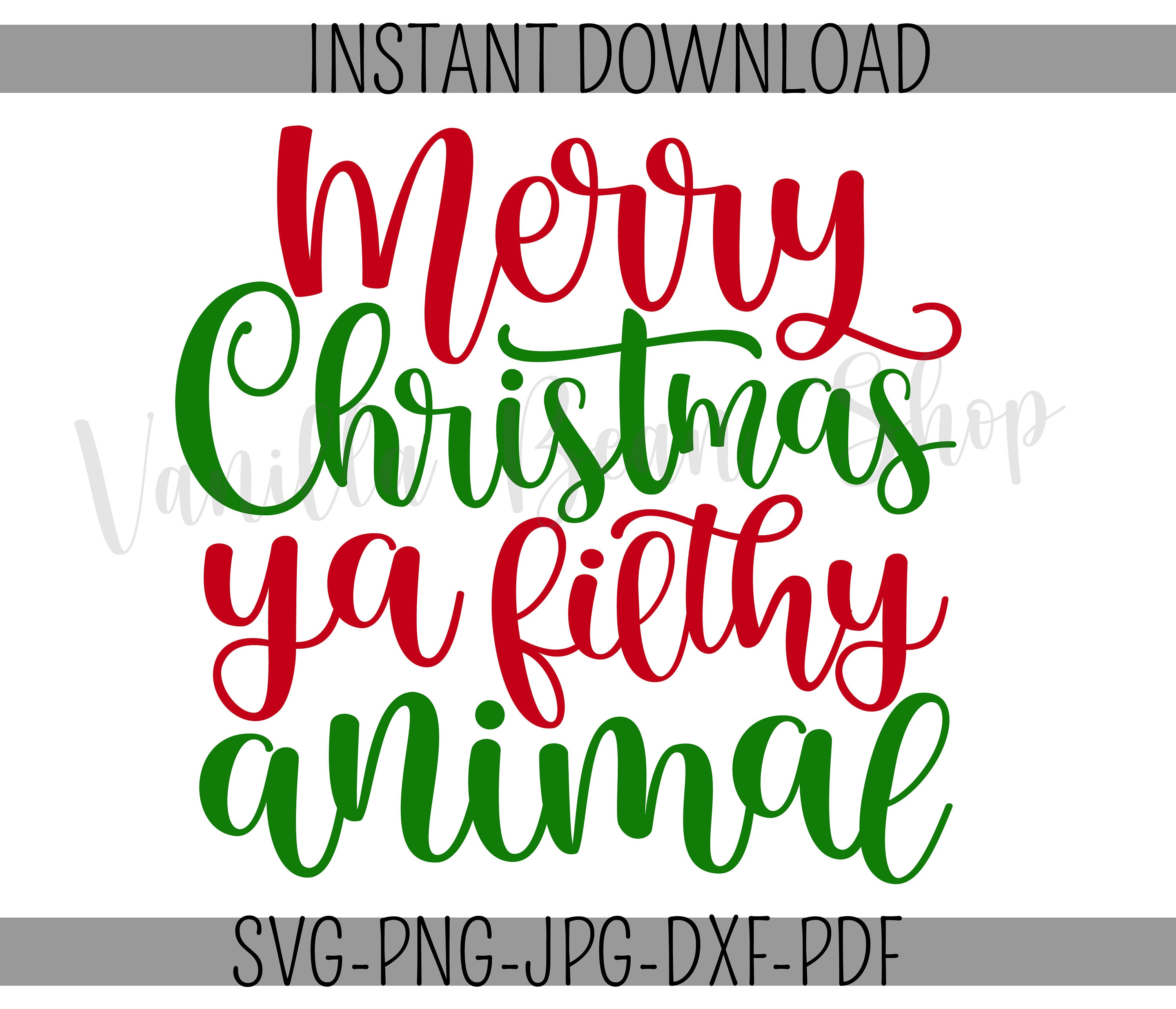 Merry Christmas Ya Filthy Animal Svg Merry Christmas Ya Filthy Animal ...