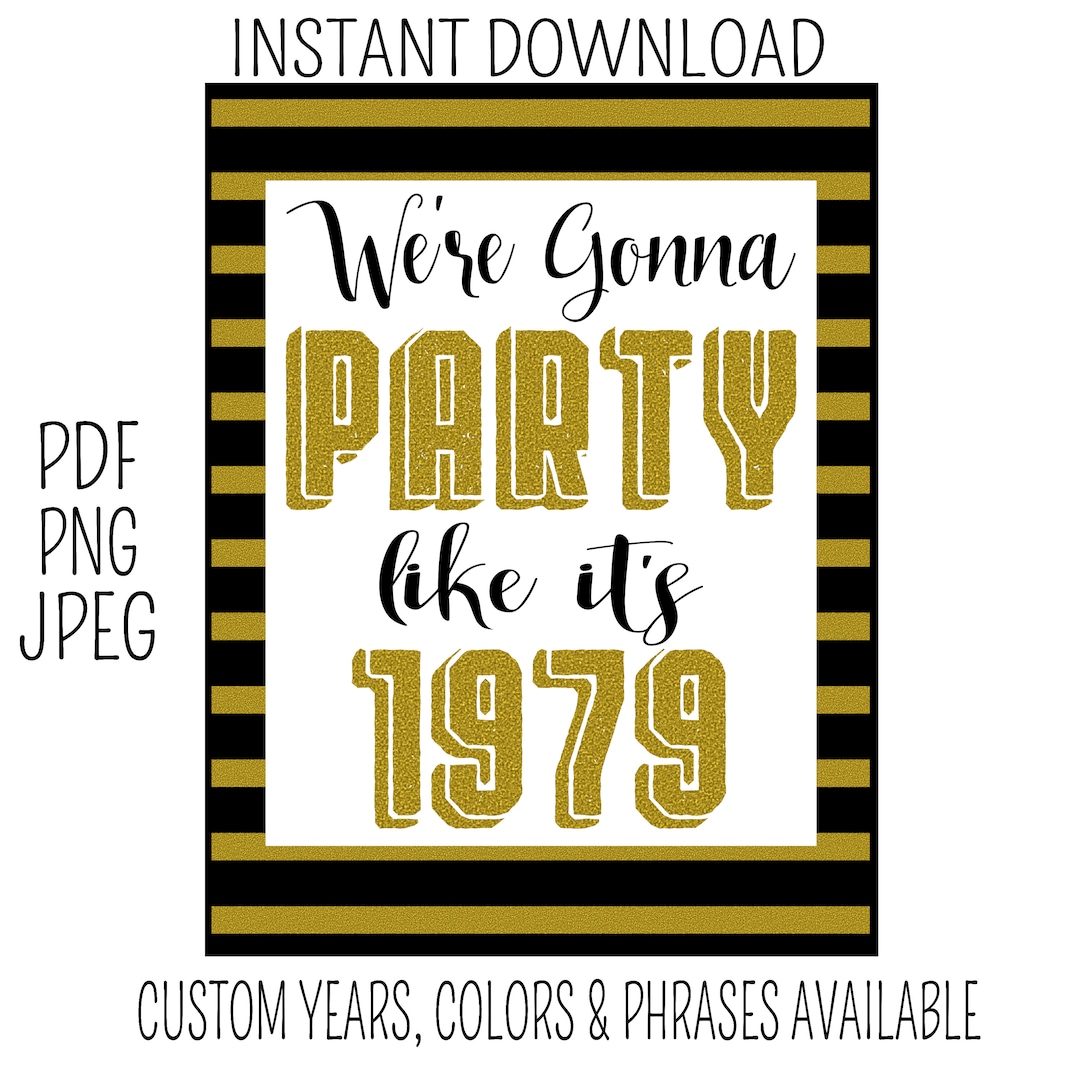 Party Like It's 1979 Printable, We're Gonna Party Like It's 1979 ...