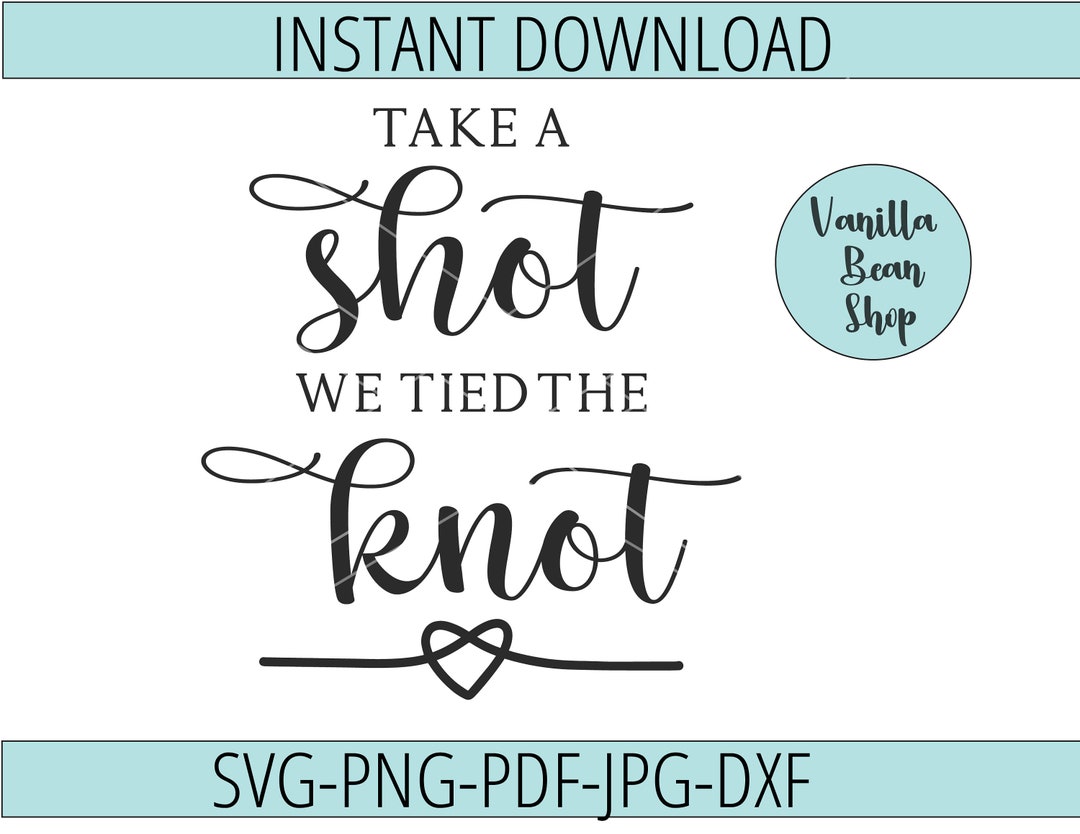 Take a Shot We Tied the Knot Svg | Take a Shot We Tied the Knot Png | Take a Shot We Tied the ...