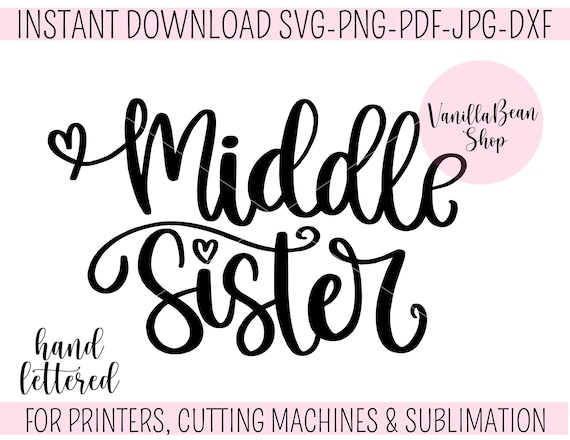 Middle Sister Svg Png Jpg Pdf Dxf Middle Sister Cut - Etsy