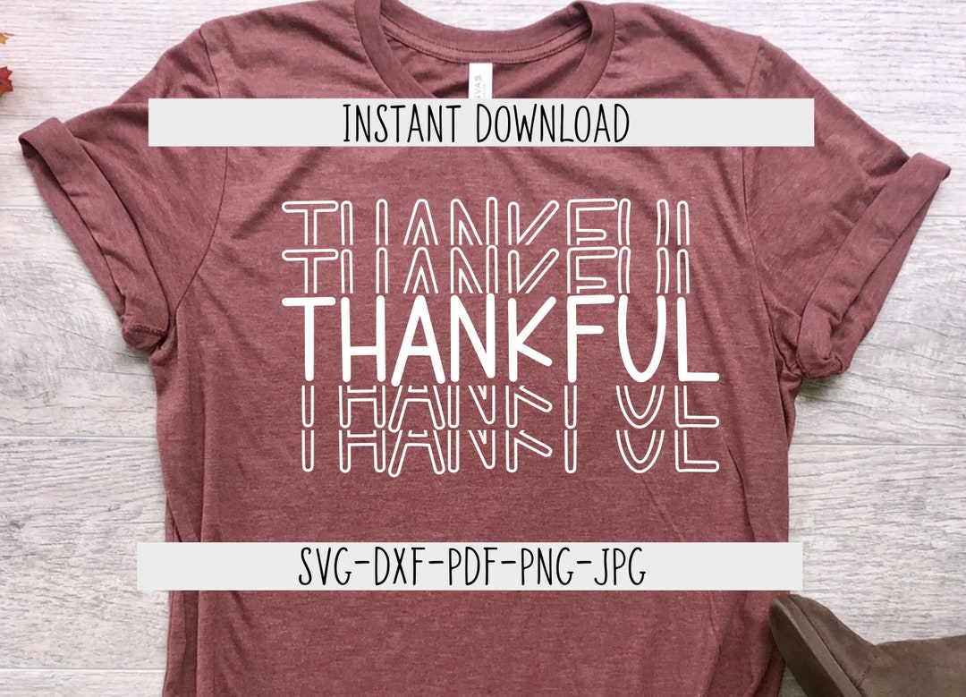 Thankful Svg, Stacked Thankful SVG, Thanksgiving Svg, Thankful Png ...
