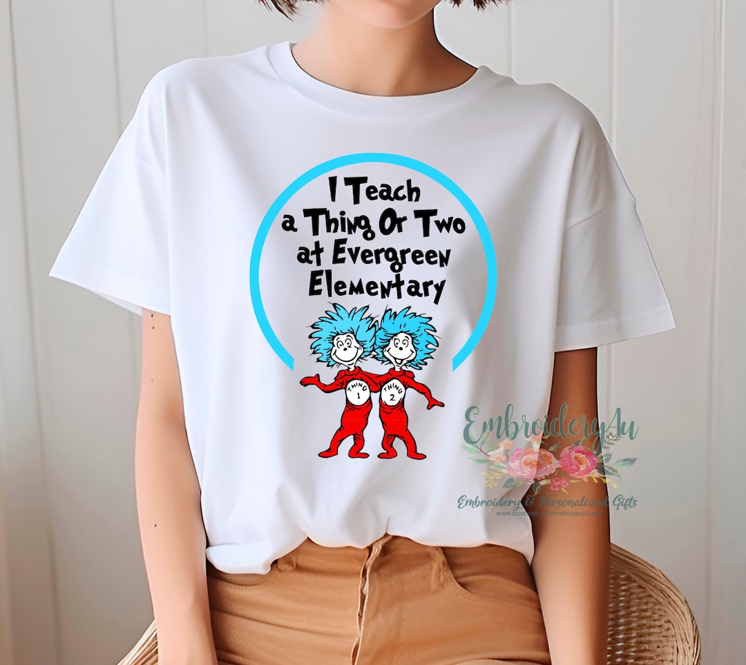I Teach a Thing or Two Teacher Shirt|dr. Suess Adult Shirt|national ...