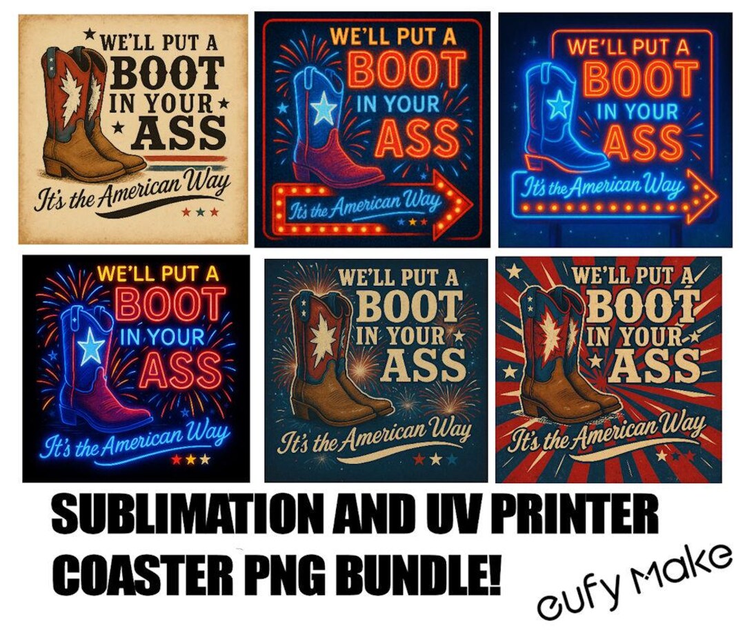 We'll Put A Boot in Your Ass Png, It's the American Way Png, 4th of ...