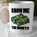Funny Money Gift Mug - Show Me the Money Office Coffee Cup With Bank ...