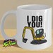 Funny Construction Digger Mug Quote 'I Dig You' / Mug Digger Art Print ...